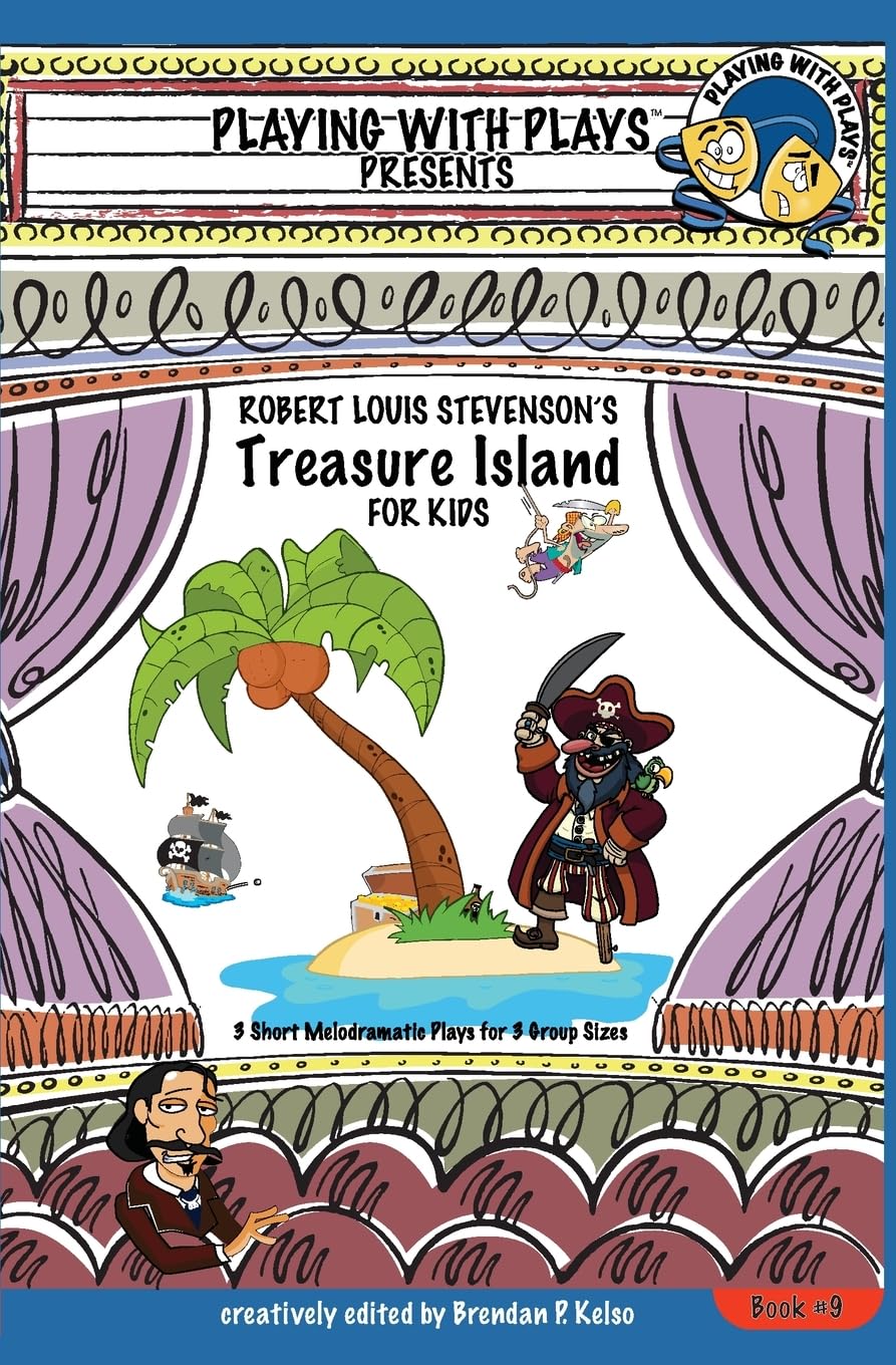 Robert Louis Stevenson's Treasure Island for Kids: 3 Short Melodramatic ...