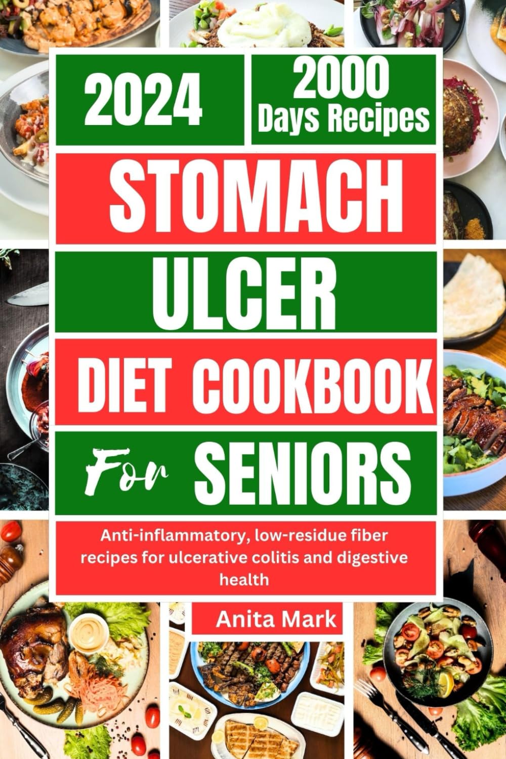 STOMACH ULCER DIET COOKBOOK FOR SENIORS: Anti-inflammatory, low-residue ...