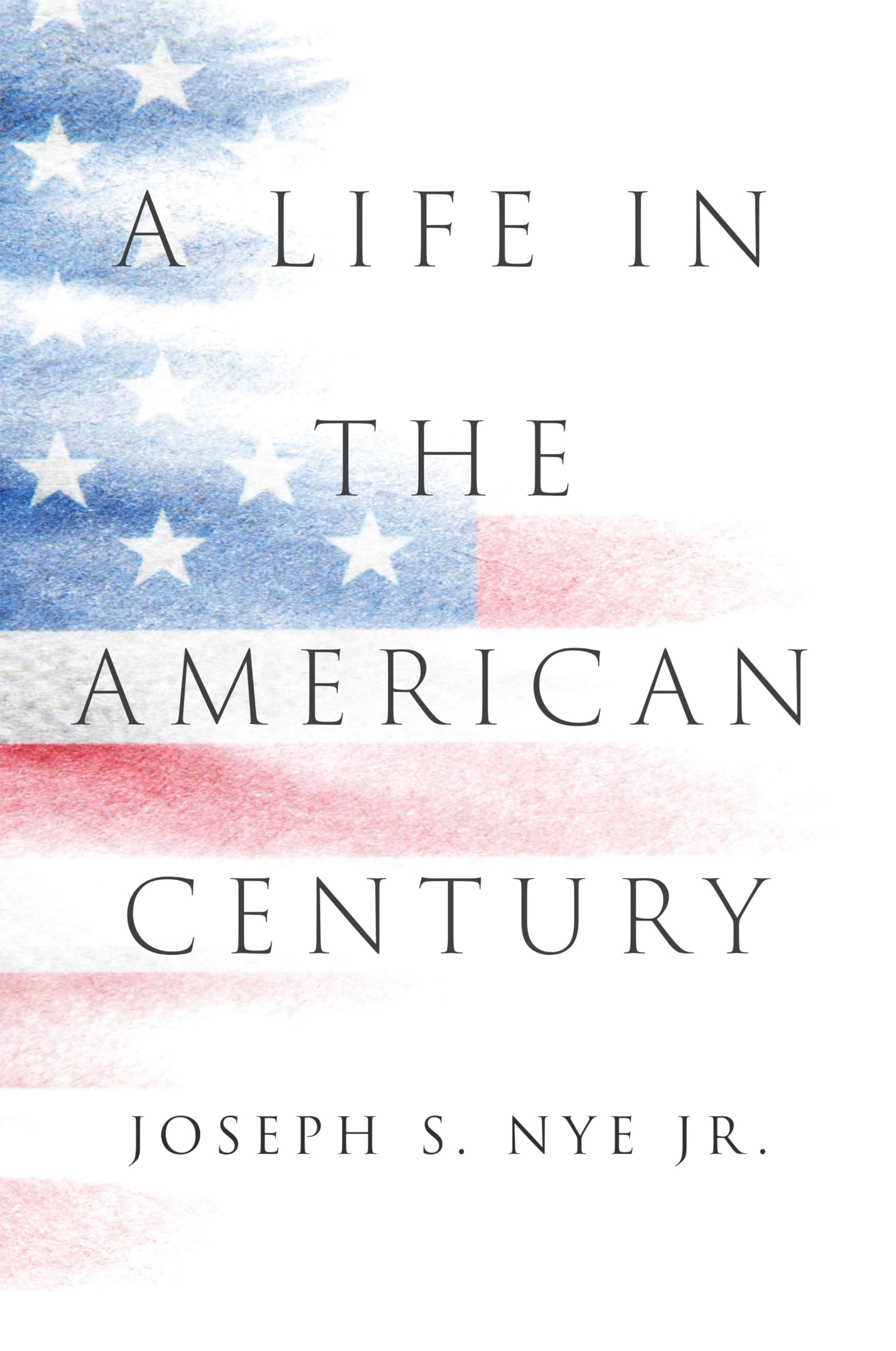 A Life in the American Century: Nye Jr., Joseph S.: 9781509560684 ...