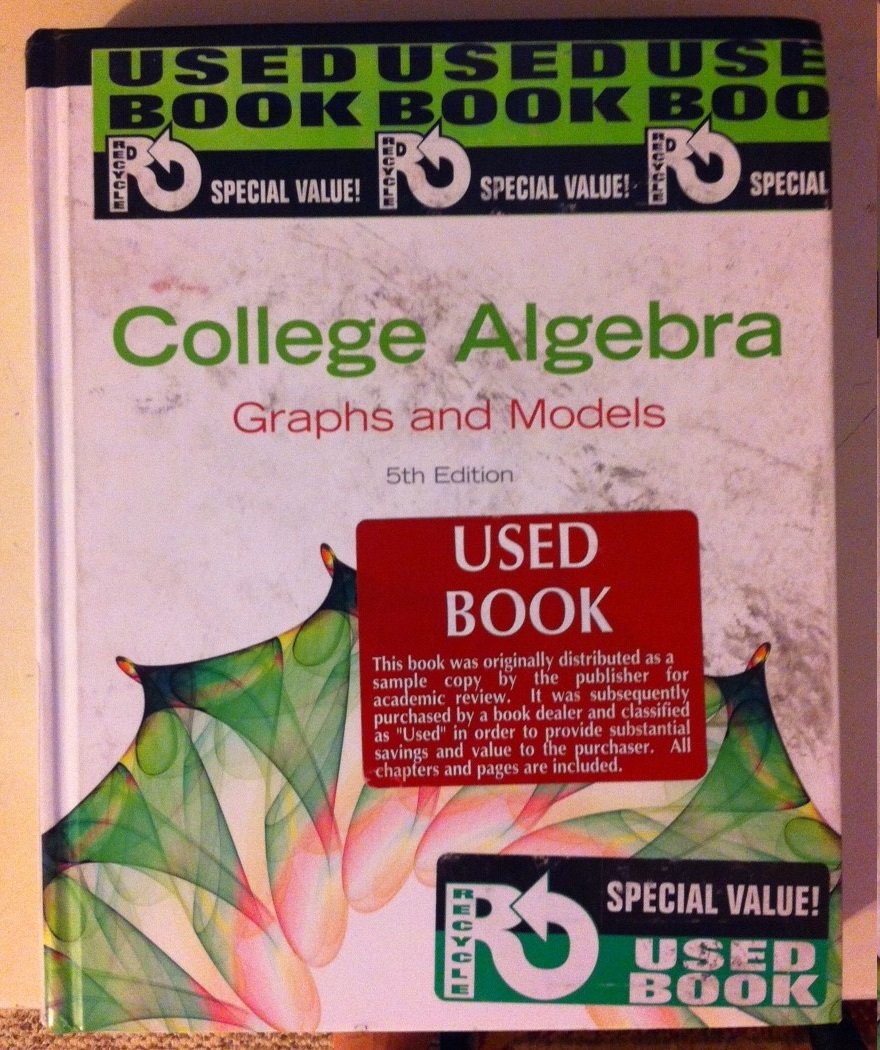 College Algebra: Graphs and Models (5th Edition): Bittinger, Marvin L ...
