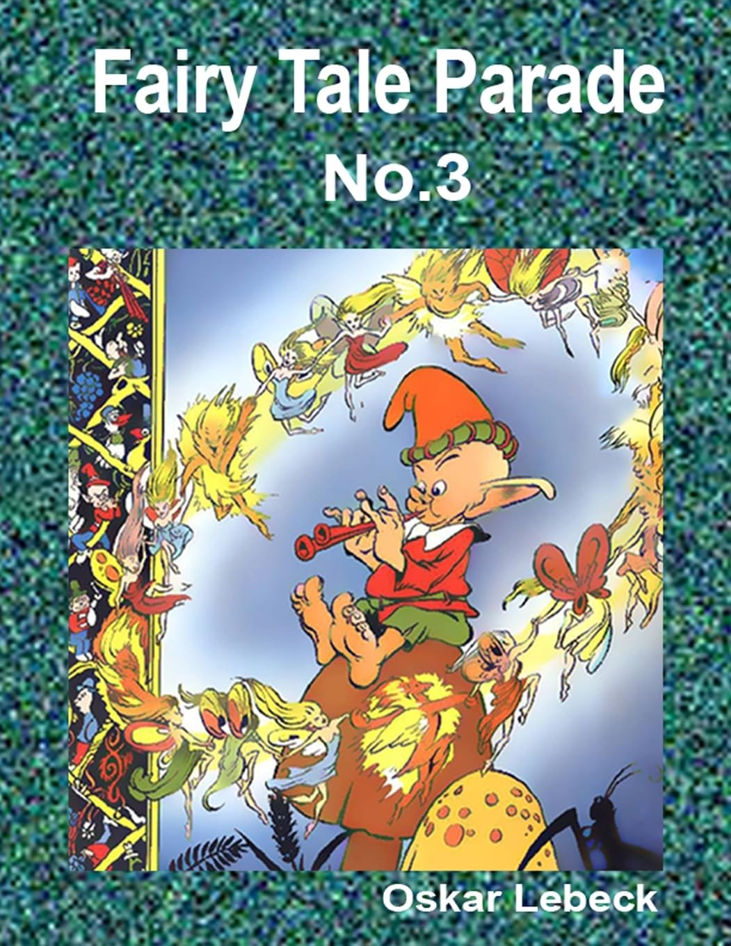 Fairy Tale Parade No.3: Lebeck, Oskar: 9781512277883: Amazon.com: Books