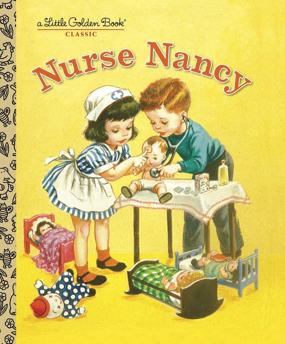 Nurse Nancy (Little Golden Book): Jackson, Kathryn, Malvern, Corinne ...