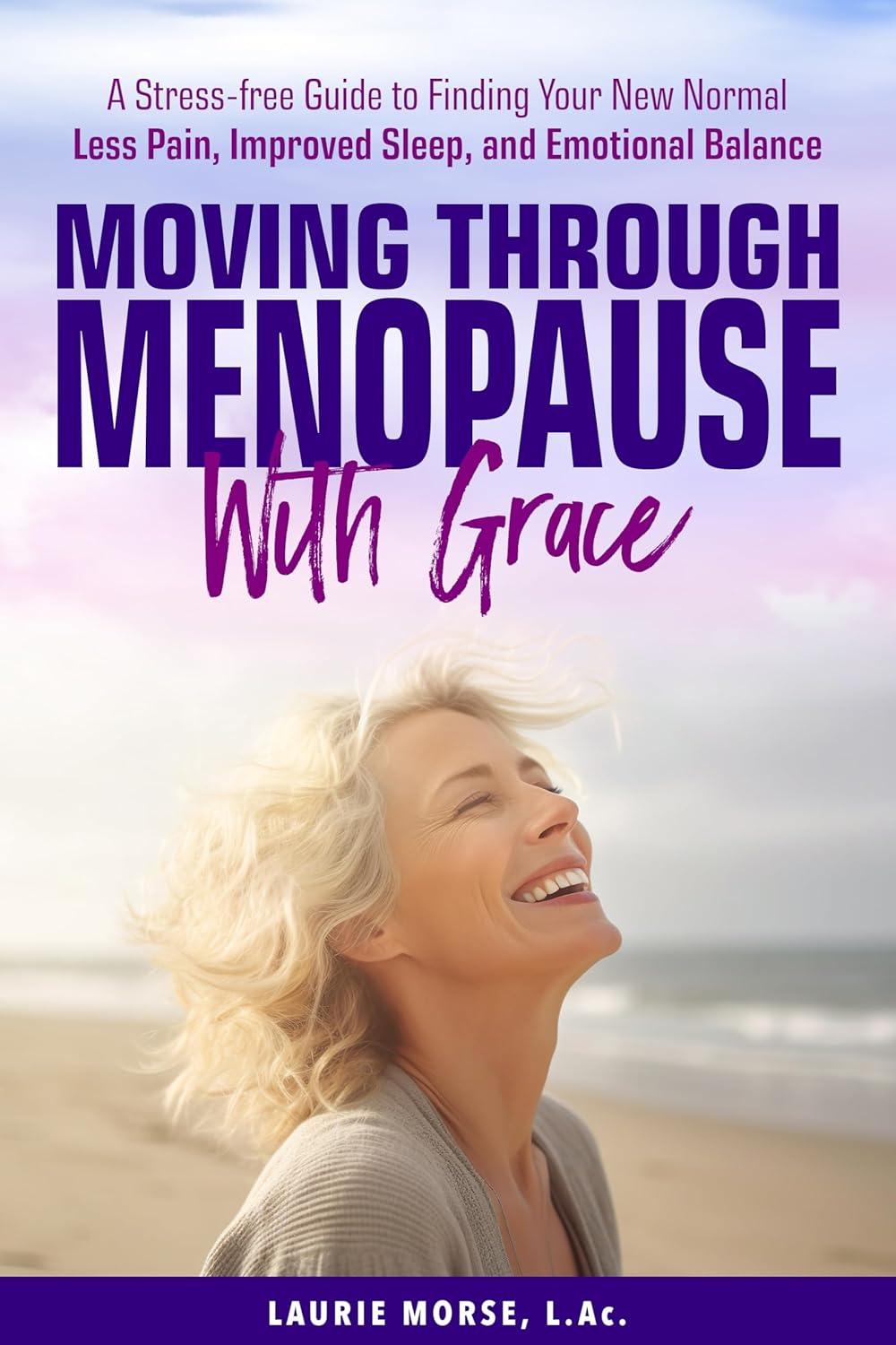 Amazon.com: Moving Through Menopause with Grace: A Stress-free Guide to ...