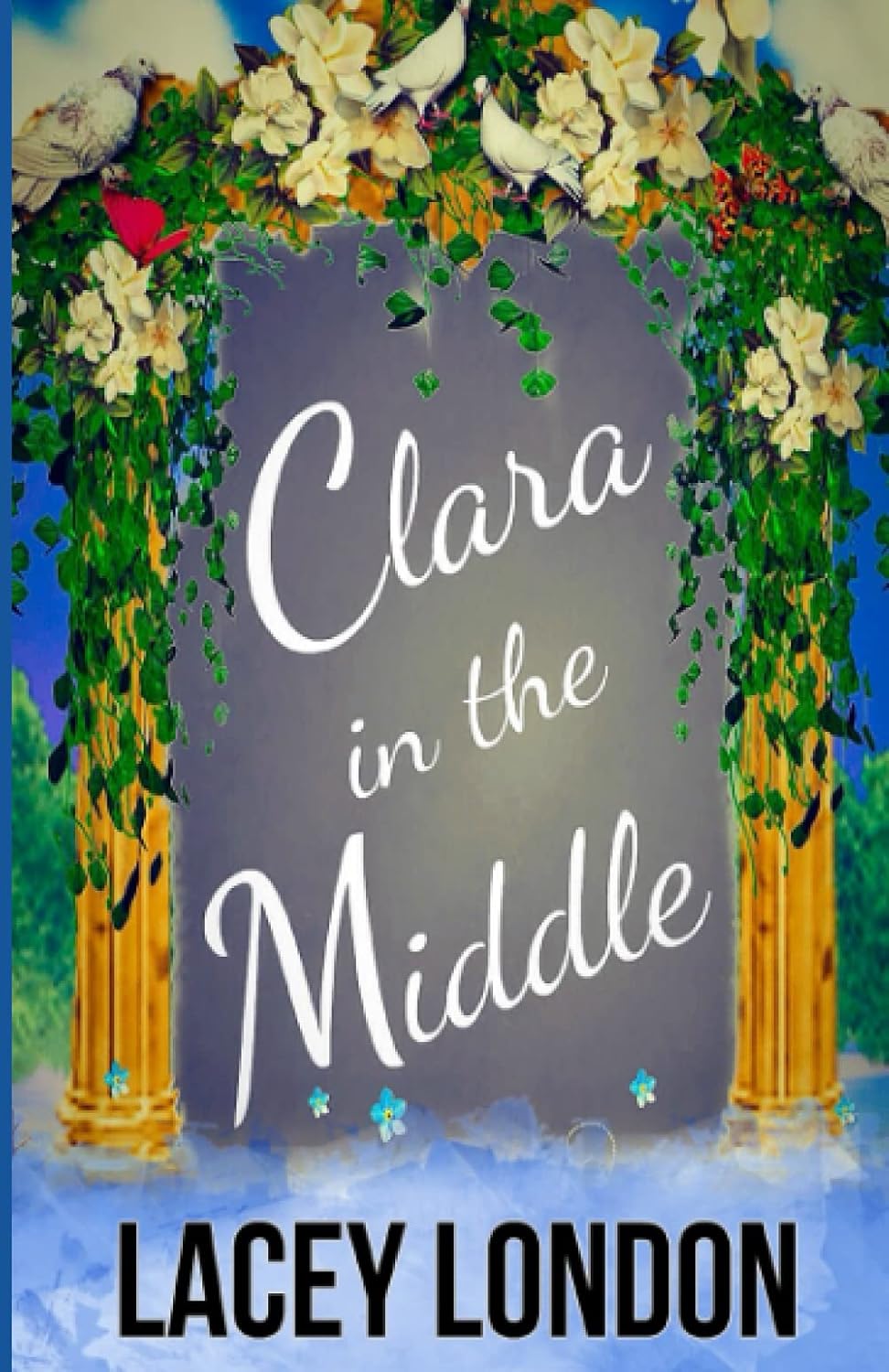 Clara in the Middle: (Clara Andrews Series - Book 8): London, Lacey ...