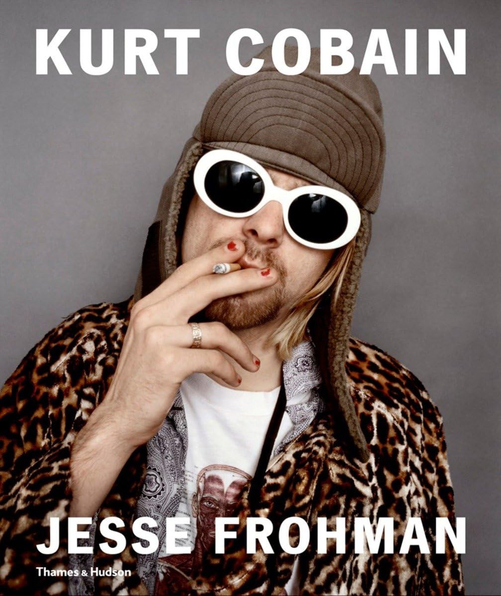 Kurt Cobain: The Last Session: Frohman, Jesse, O'Brien, Glenn, Savage ...