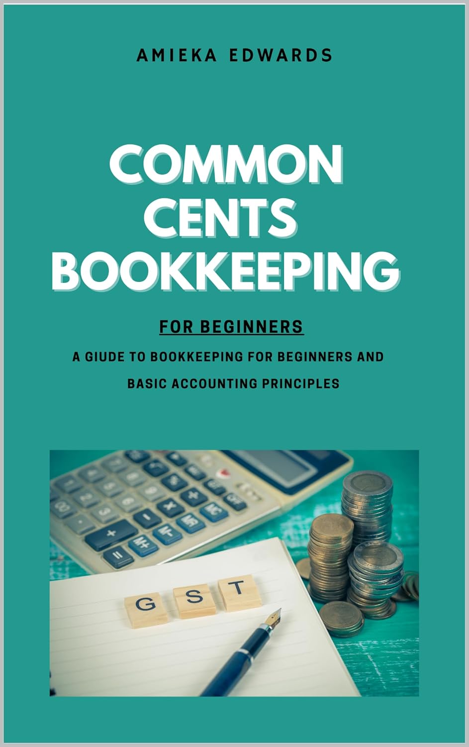 Amazon.com: Common Cents Bookkeeping: Learn the Essential Basics of ...
