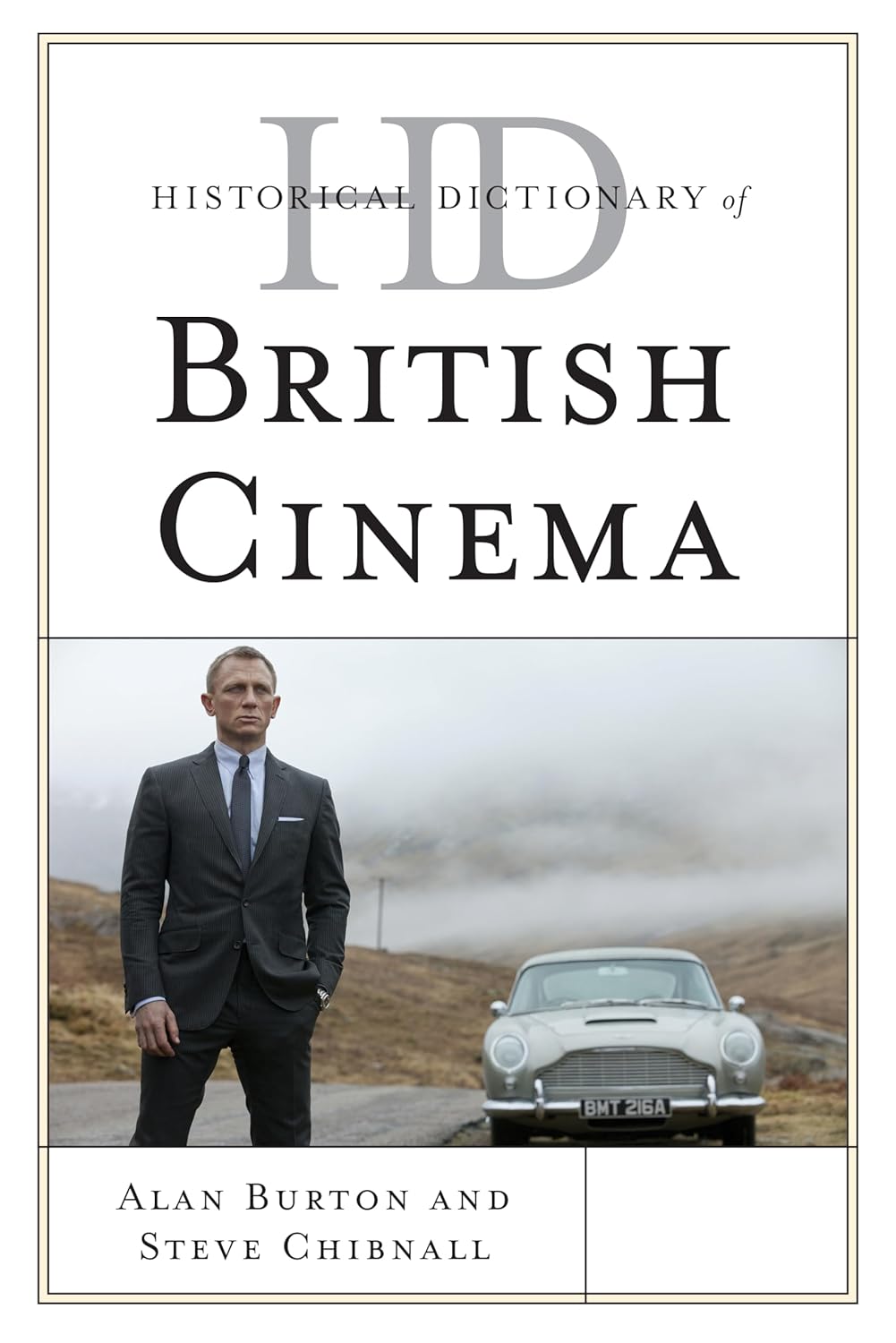 Historical Dictionary of British Cinema (Historical Dictionaries of ...