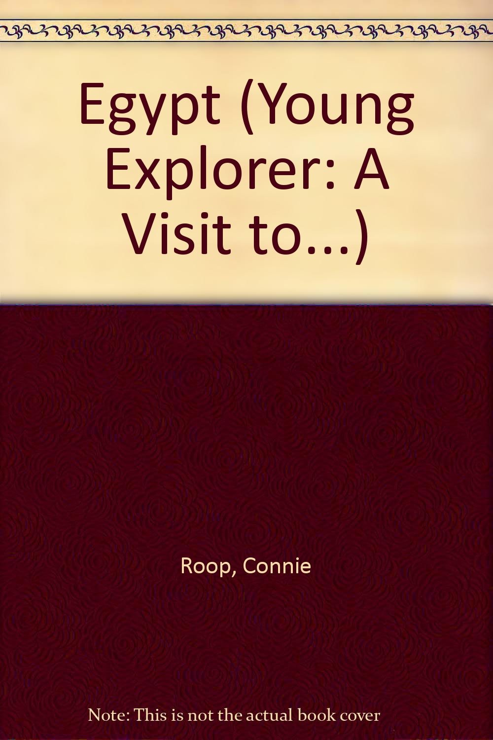Egypt (Young Explorer: A Visit to): Roop, Connie: 9781406243680: Amazon ...