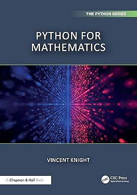 Python for Mathematics (Chapman & Hall/CRC The Python Series): Knight, Vincent: 9781032582184 ...