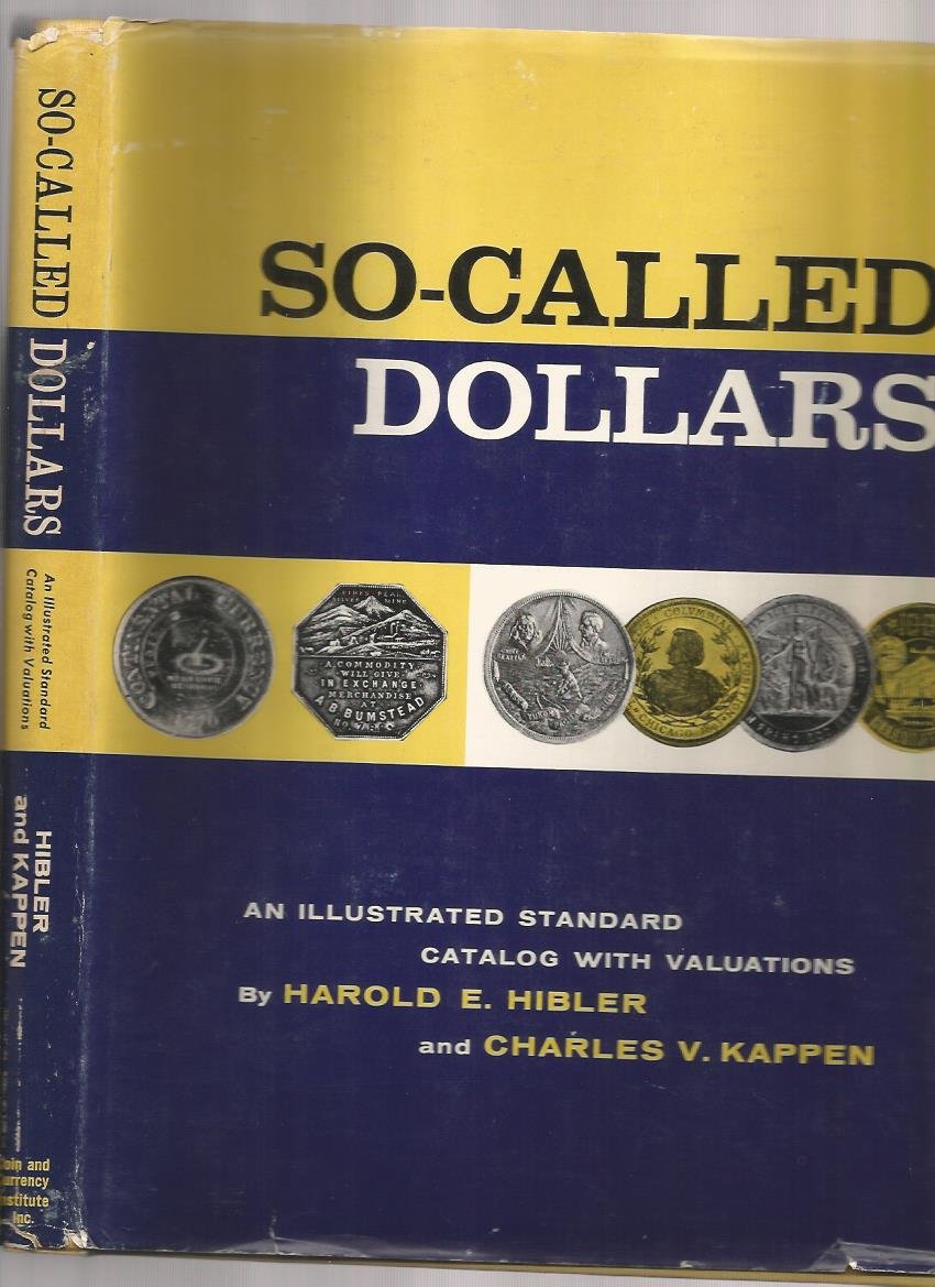 So-Called Dollars: Harold E. Hibler, Charles V. Kappen: Amazon.com: Books
