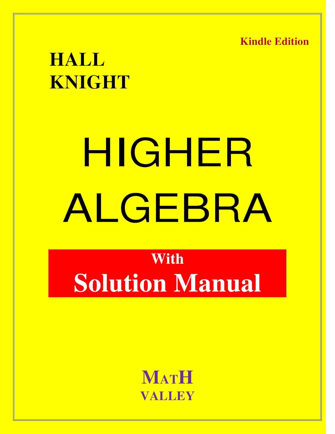 Higher Algebra with Solution Manual eBook : Hall, H.S., Knight, S.R ...