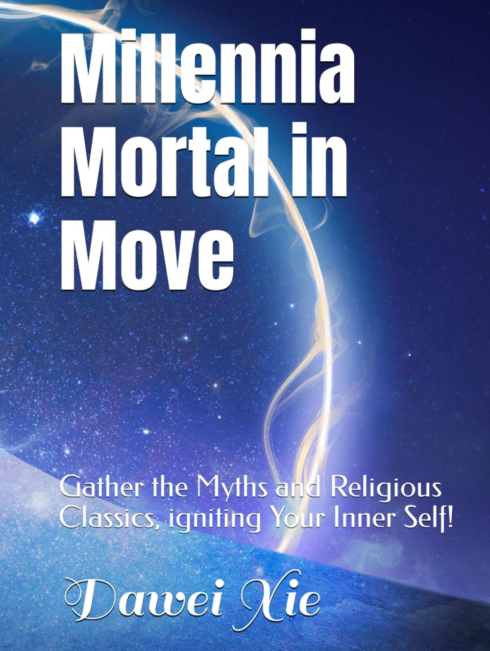 Millennia Mortal in Move: Gather the Myths and Religious Classics ...