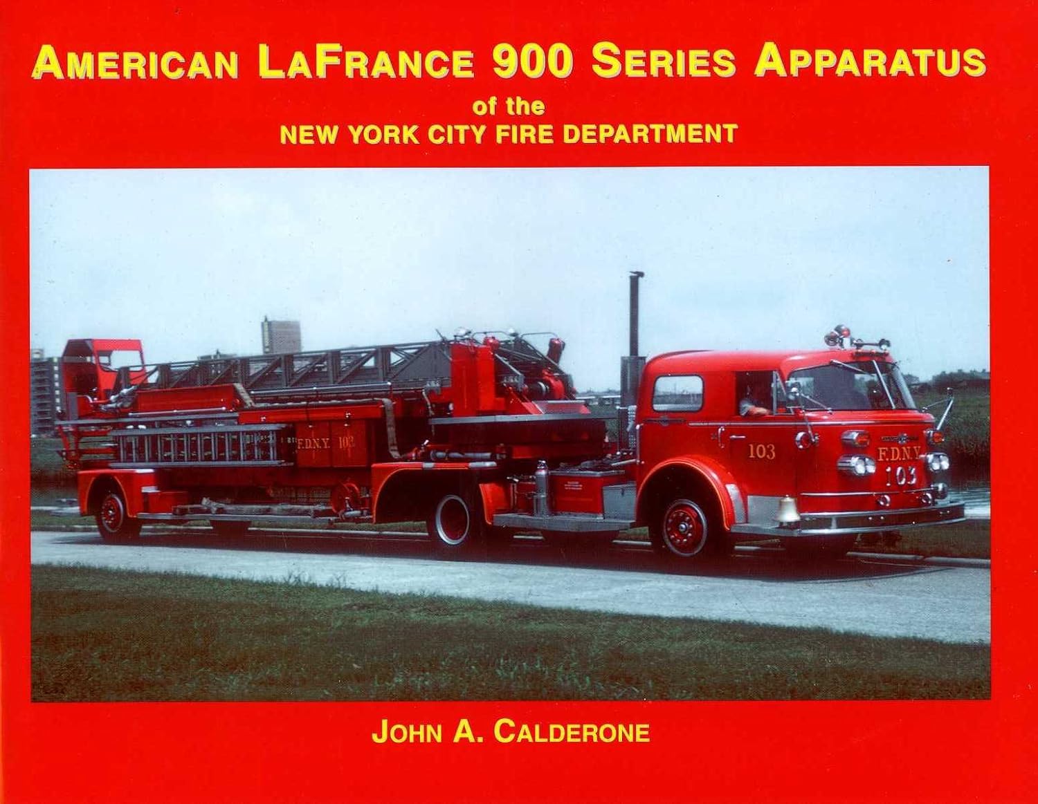 American LaFrance 900 Series of the New York City Fire Department: John ...