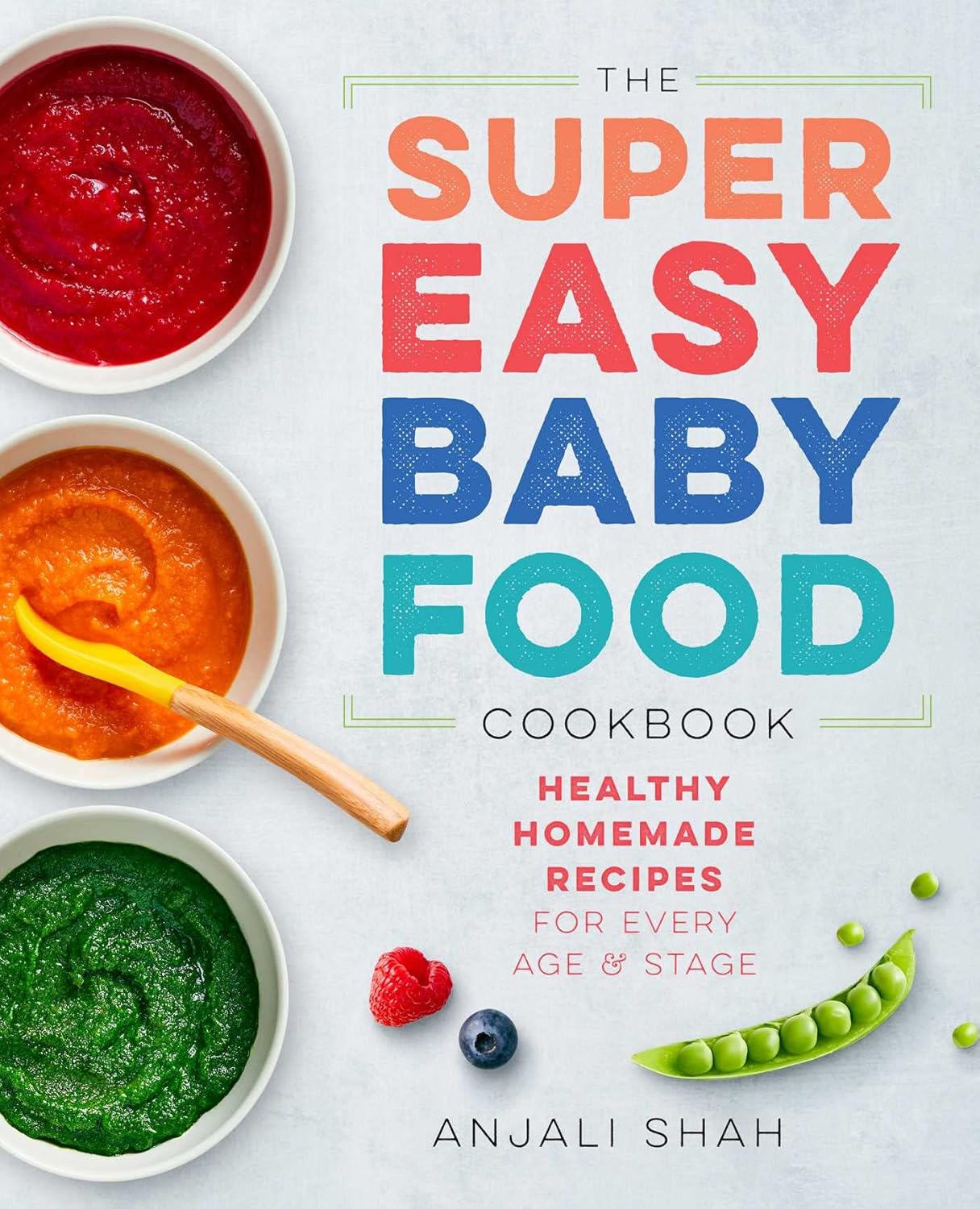 Super Easy Baby Food Cookbook: Healthy Homemade Recipes for Every Age ...