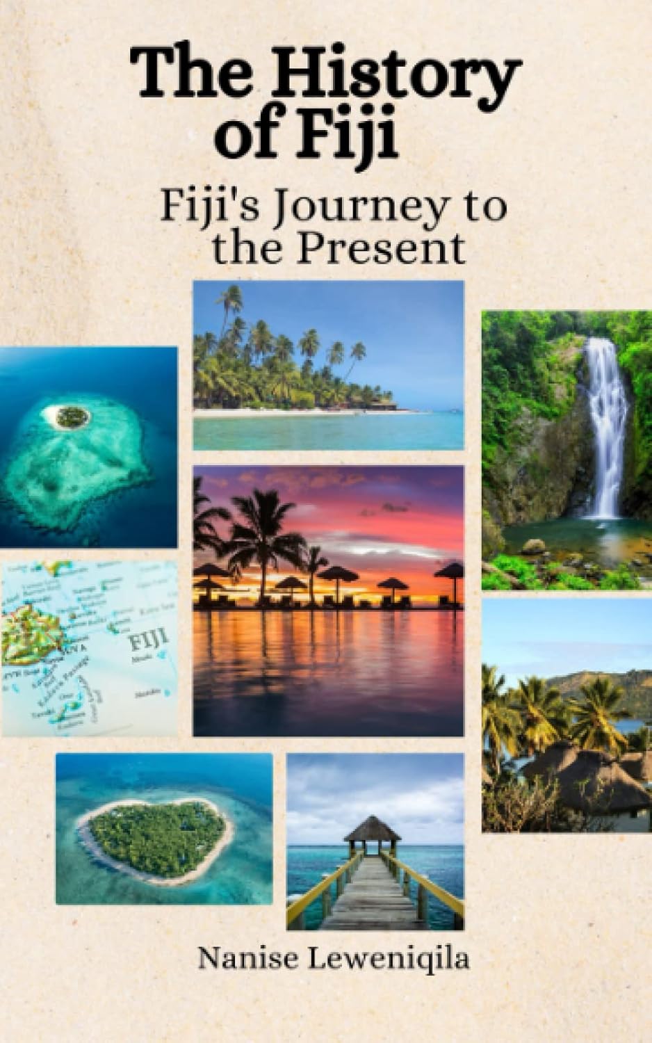 Amazon.com: The History of Fiji: Fiji's Journey to the Present ...