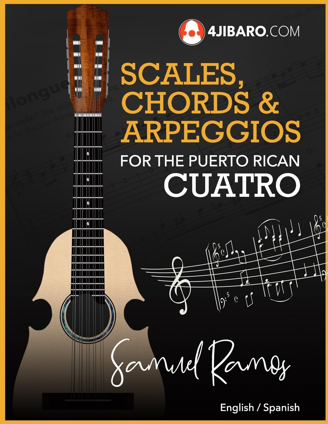 Scales, Chords & Arpeggios for the Puerto Rican Cuatro: Samuel Ramos ...