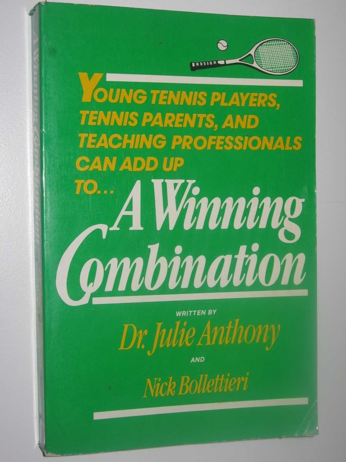 A Winning Combination: Bollettieri, Nick, Anthony, Julie: 9780684176376 ...