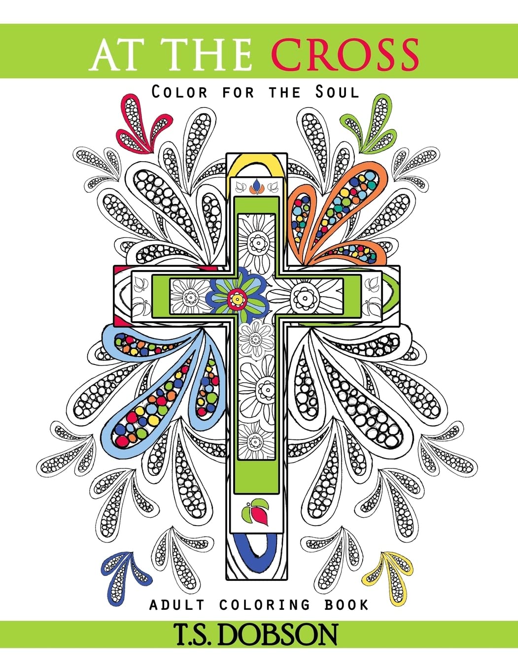 Amazon.com: At The Cross: Color For the Soul Adult Coloring Book ...
