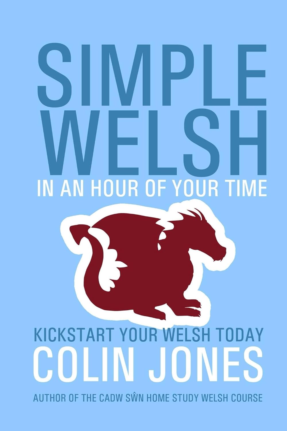 Amazon.com: Simple Welsh in an Hour of Your Time: Kickstart Your Welsh ...