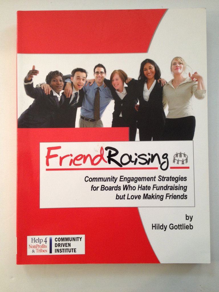 Friendraising: Community Engagement Strategies for Boards Who Hate ...