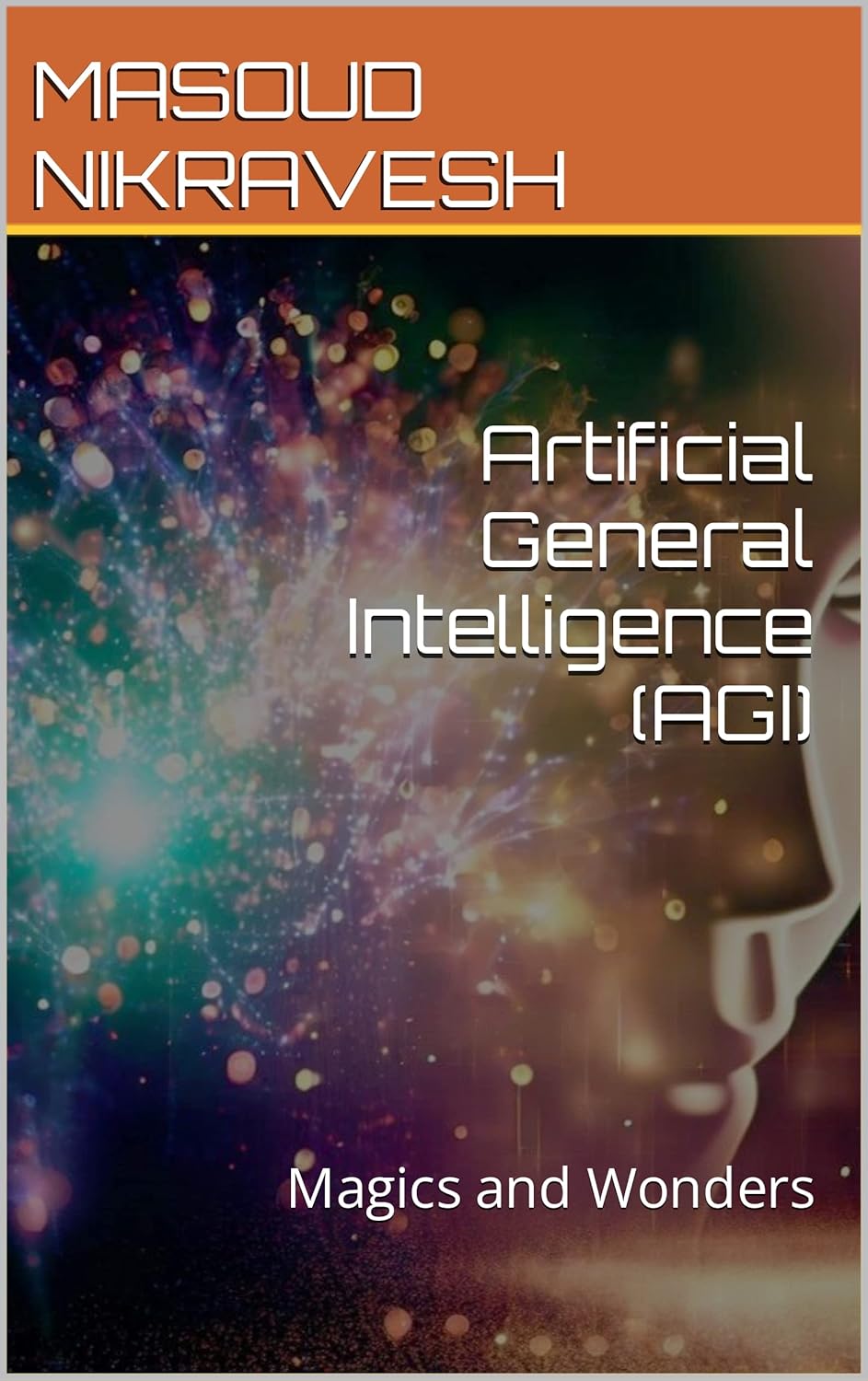 Amazon.com: Artificial General Intelligence (AGI): Magics and Wonders ...