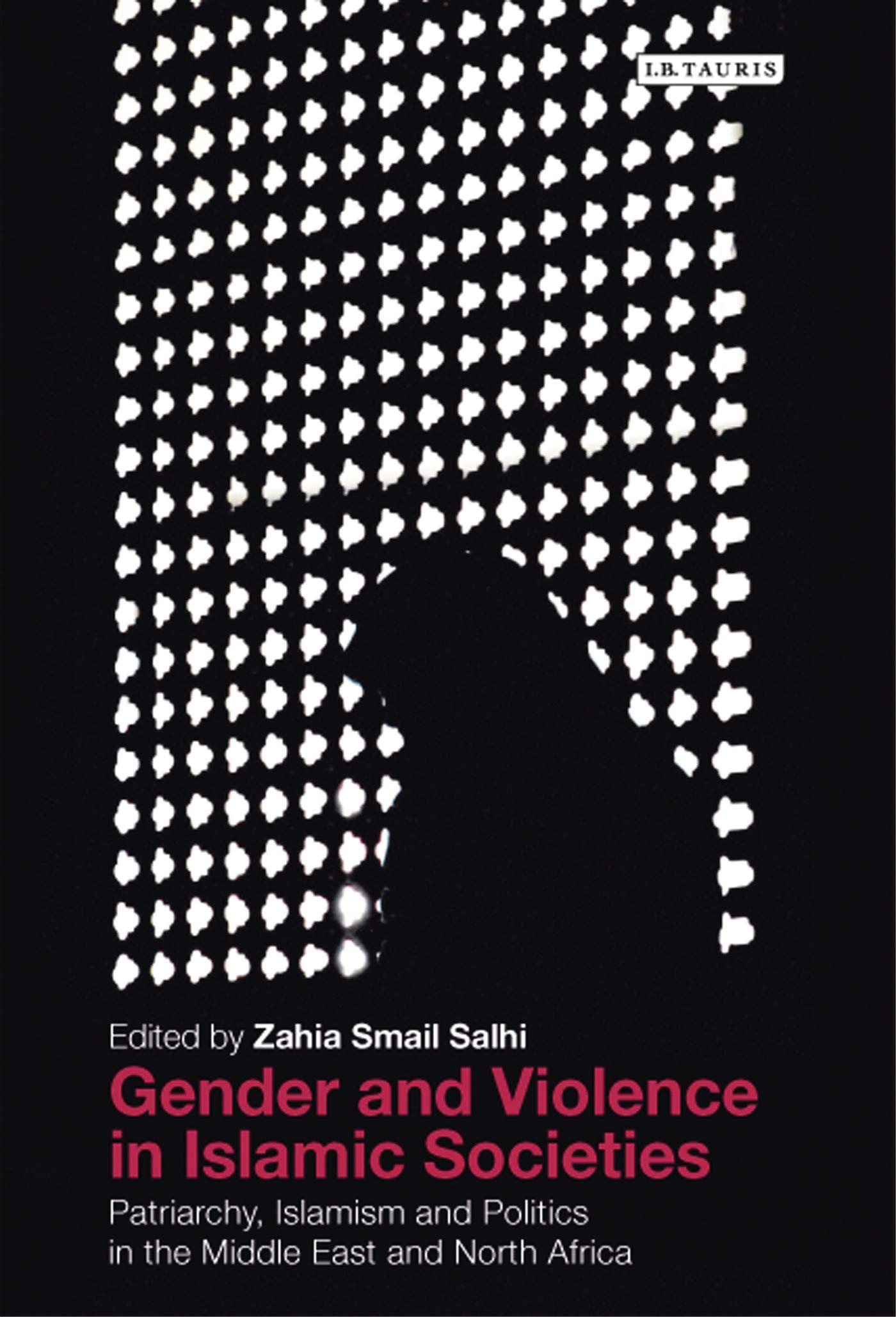Gender and Violence in Islamic Societies: Patriarchy, Islamism and ...
