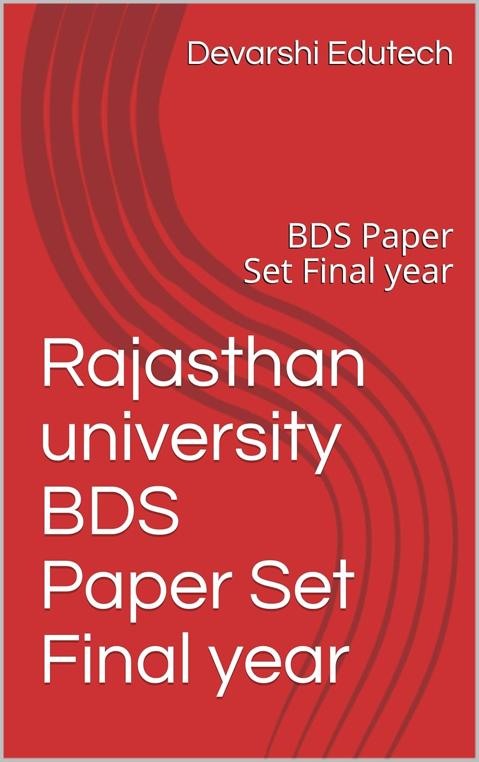 Rajasthan university BDS Paper Set Final year: BDS Paper Set Final year eBook : Edutech ...
