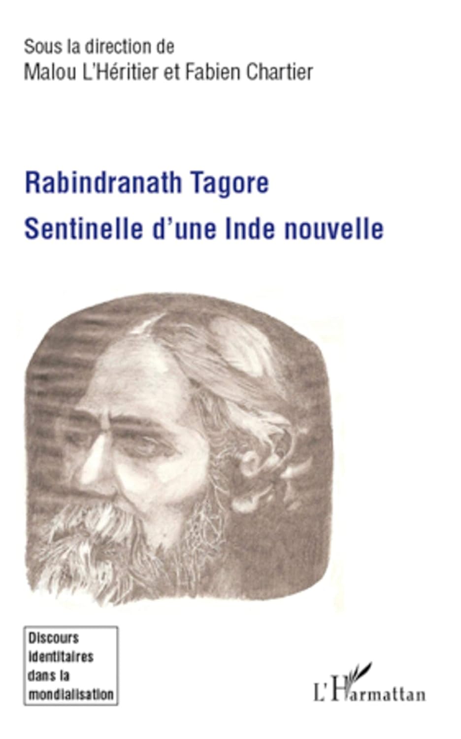 Rabindranath Tagore: Sentinelle d'une Inde nouvelle (French Edition): L ...
