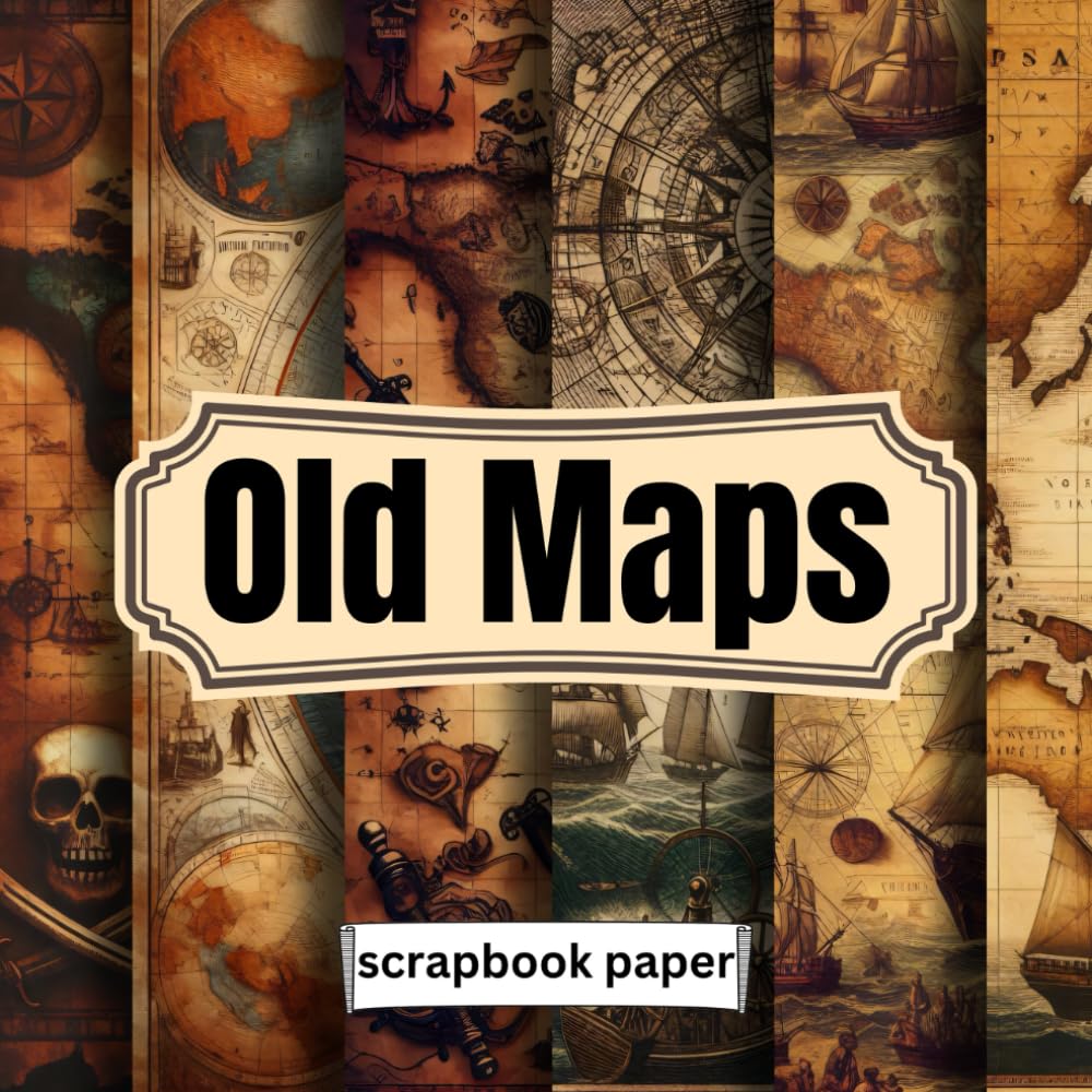 Old Maps Scrapbook Paper: 20 Design of vintage and old maps, Sailers ...