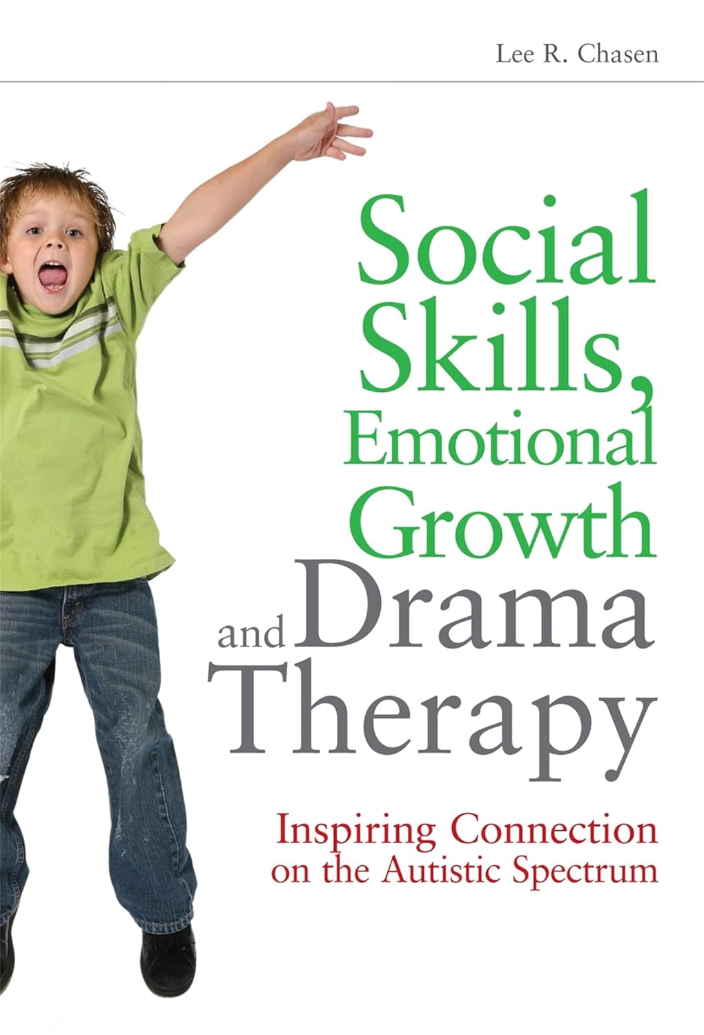 Social Skills, Emotional Growth and Drama Therapy: Inspiring Connection ...