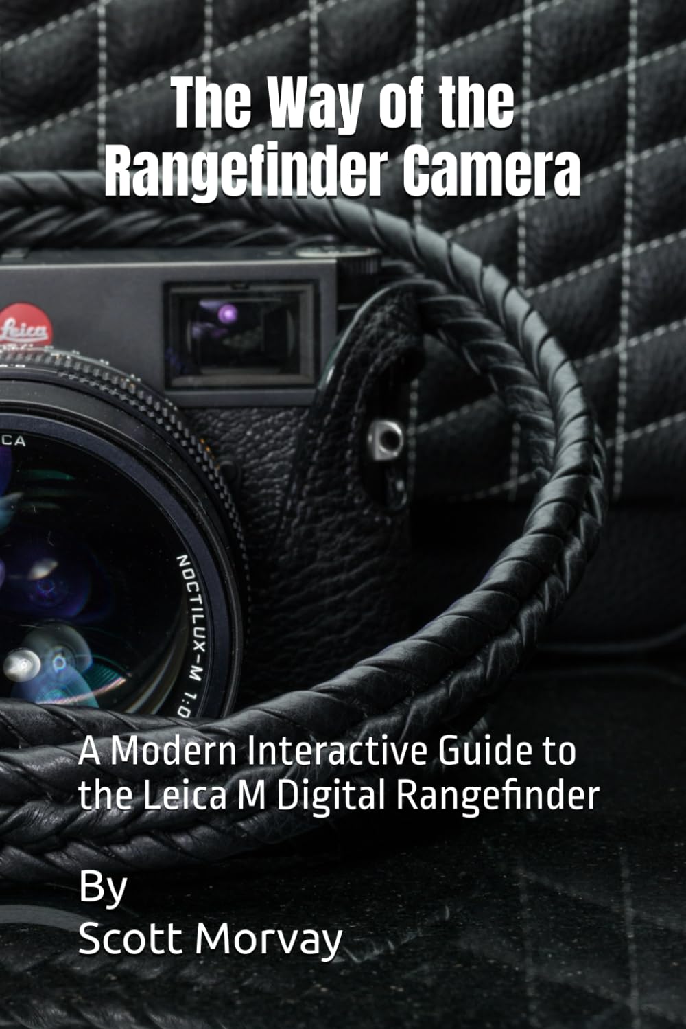 The Way of the Rangefinder Camera: A Modern Interactive Guide to the ...