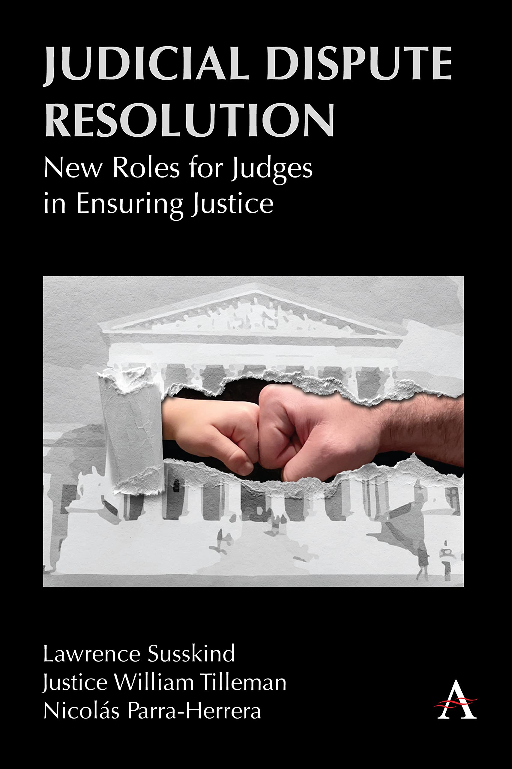 Judicial Dispute Resolution: New Roles for Judges in Ensuring Justice ...