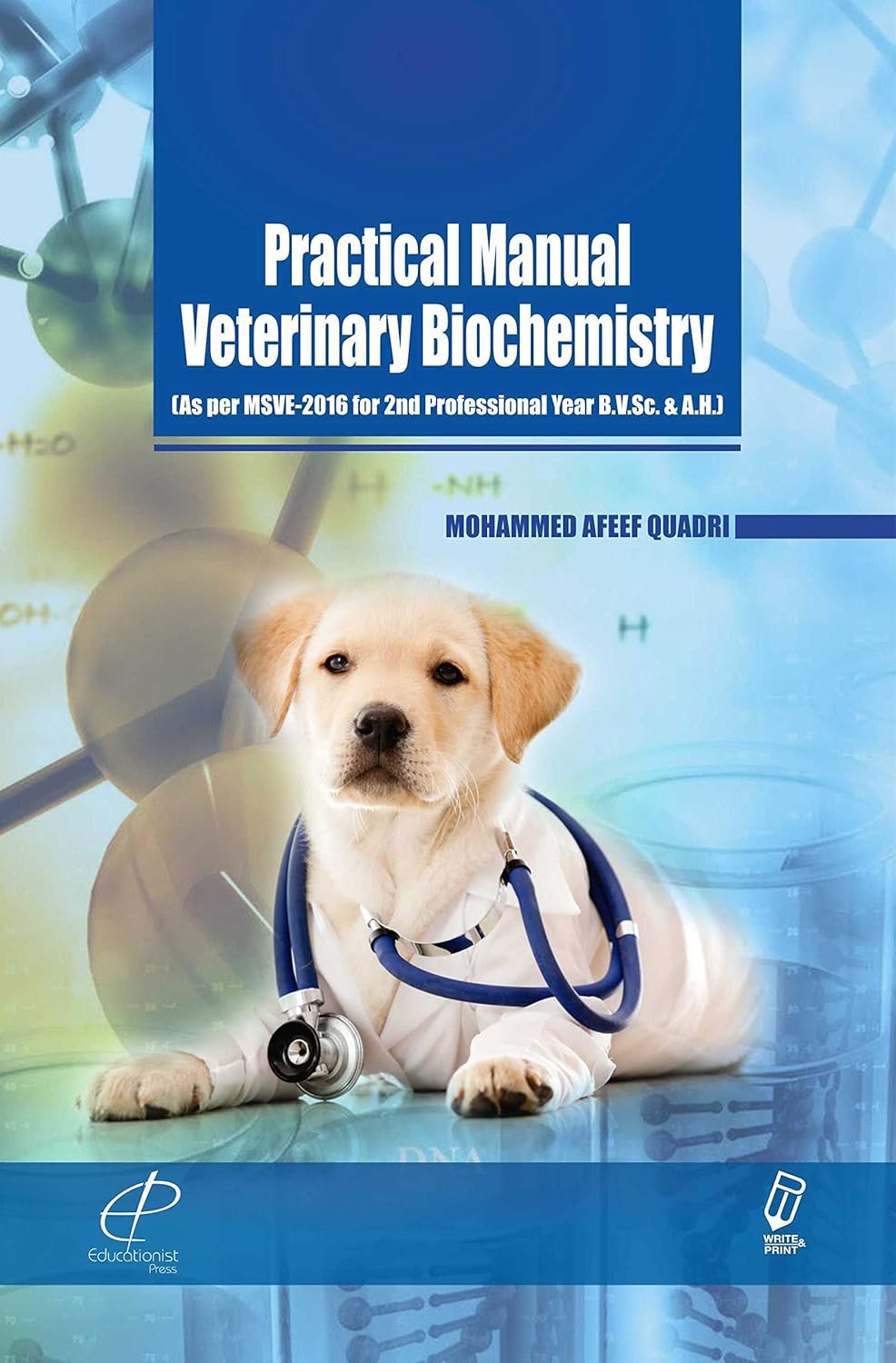 Practical Manual Veterinary Biochemistry (As per MSVE-2016 for 2nd Professional Year B.V.Sc. & A ...