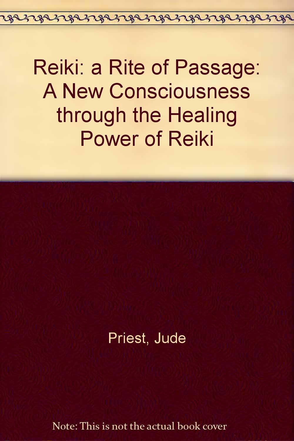 Buy Reiki: a Rite of Passage: A New Consciousness through the Healing ...