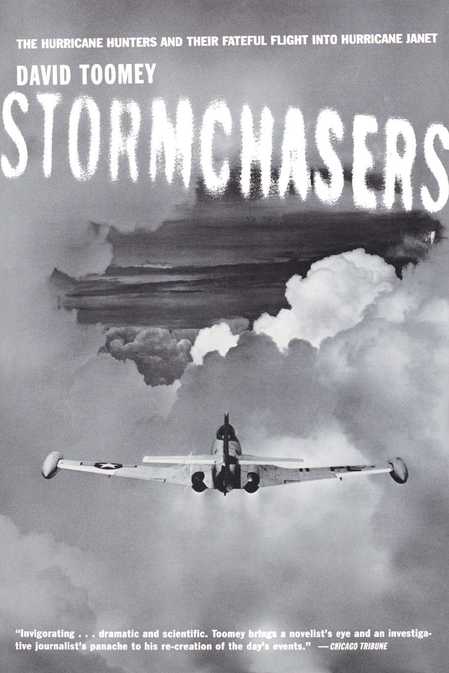 Stormchasers: The Hurricane Hunters and Their Fateful Flight into ...
