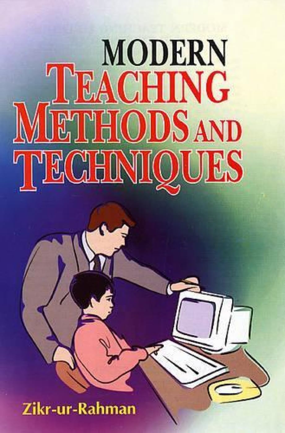 Modern Teaching Methods and Techniques: Rahman: 9788126118625: Amazon ...