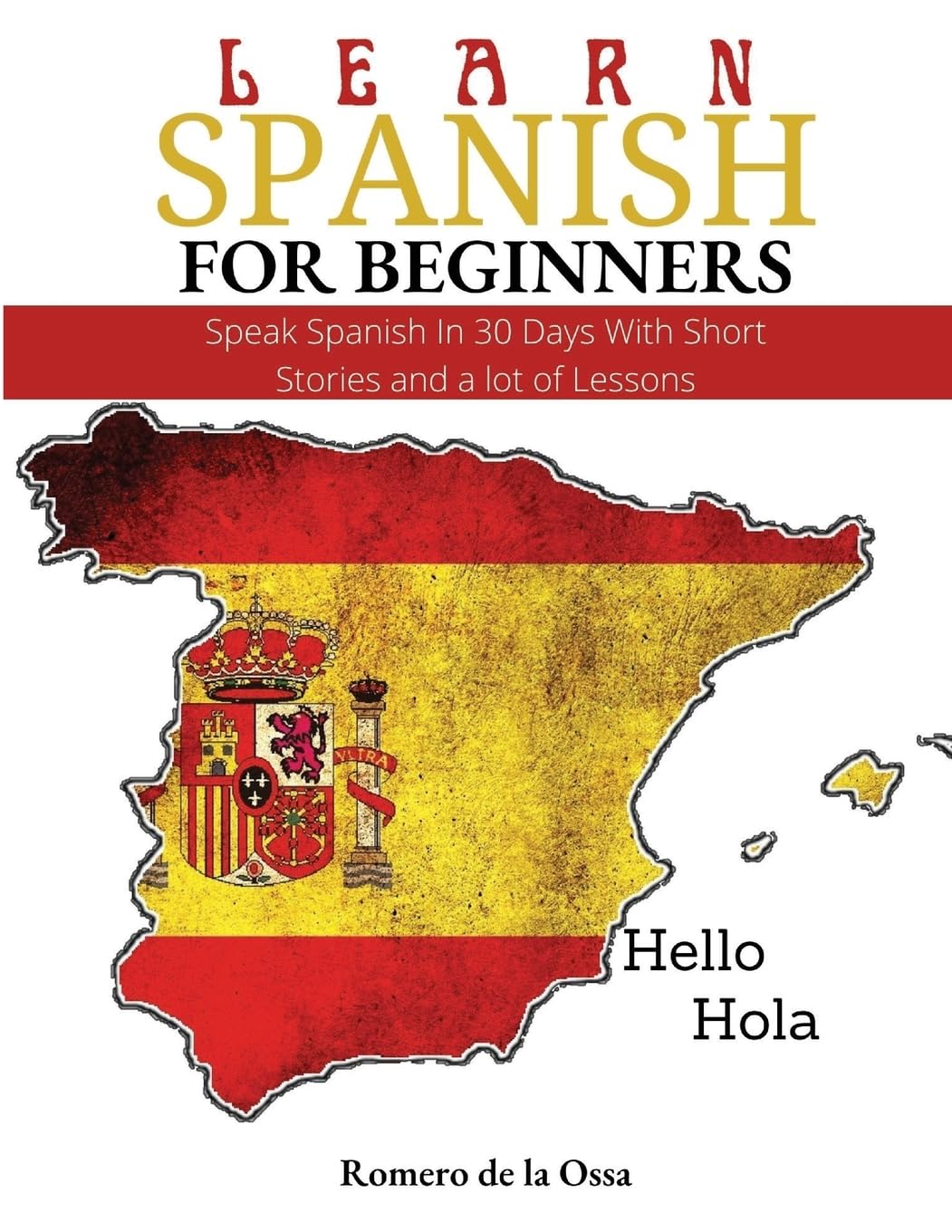 Learn Spanish for Beginners: Speak Spanish In 30 Days With Short ...
