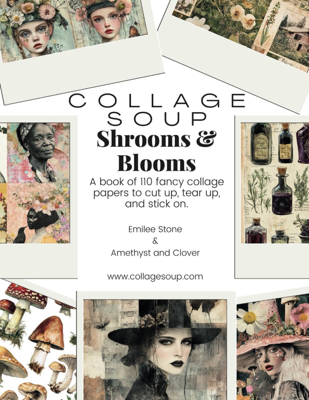 Collage Soup - Shrooms & Blooms: A book of 110 fancy collage papers to ...
