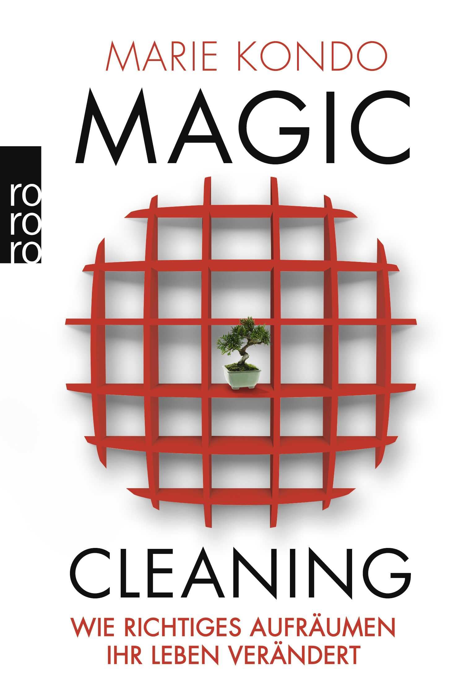 Magic Cleaning 1: Wie richtiges Aufräumen Ihr Leben verändert: Kondo ...
