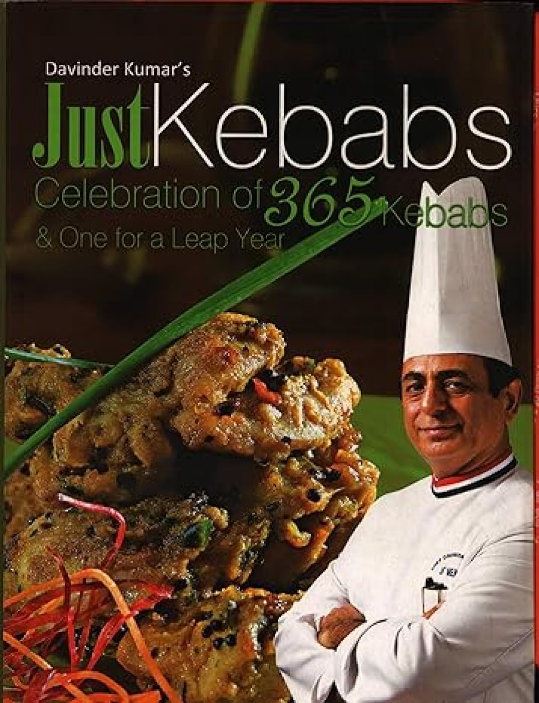 Just Kebabs Celebraton Of 365 Kebabs & One For A Leap Year: Kumars ...