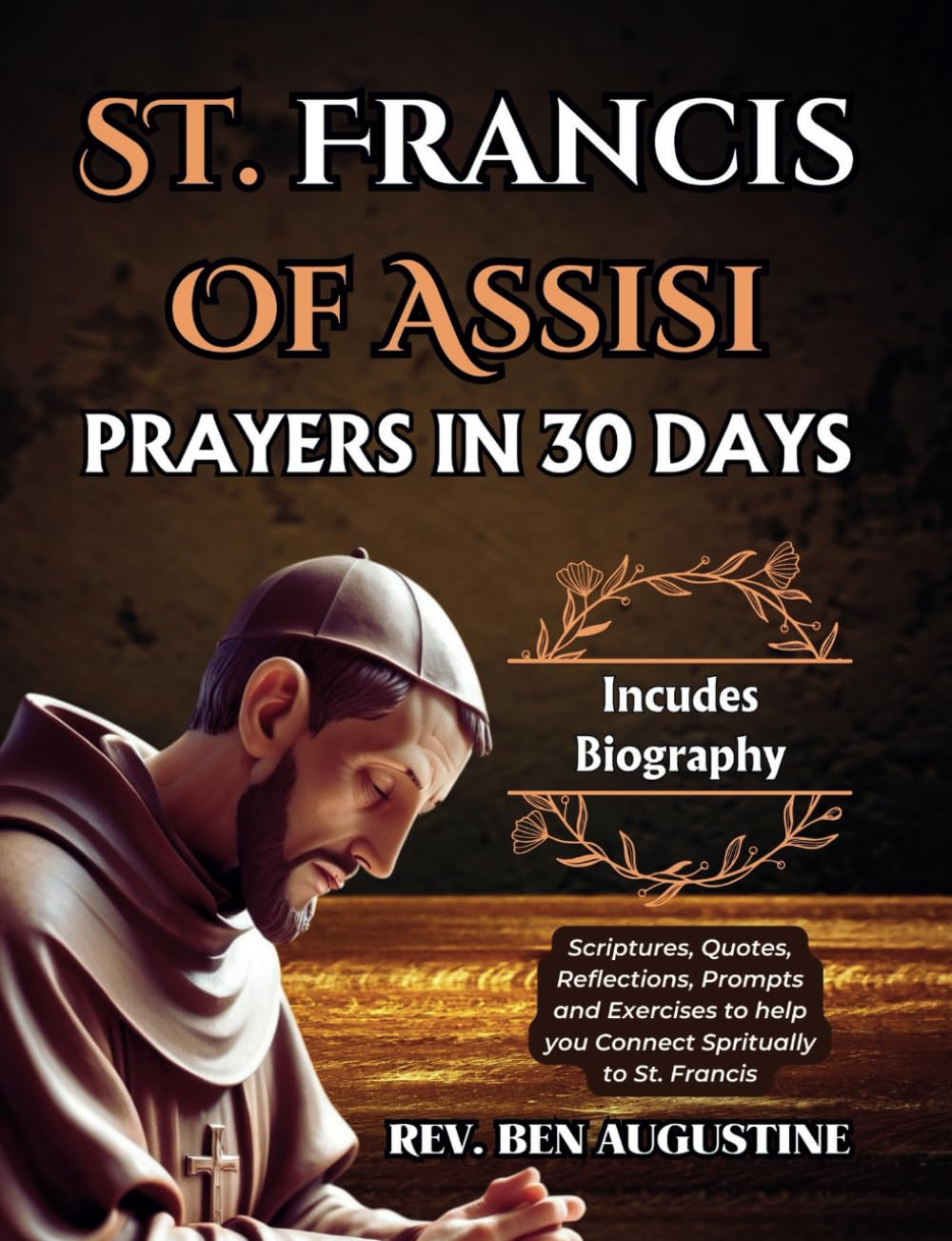 ST. FRANCIS OF ASSISI PRAYERS IN 30 DAYS (INCLUDES BIOGRAPHY ...