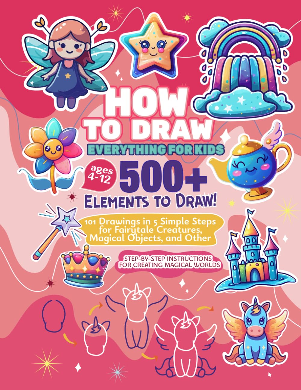 How to Draw Everything for Kids: 101 Simple Drawings with Step-by-Step ...