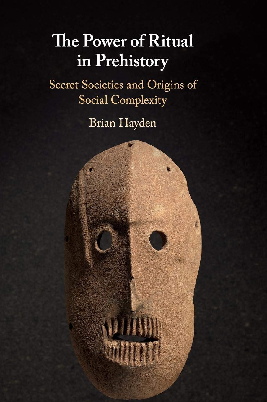 Buy The Power of Ritual in Prehistory: Secret Societies and Origins of ...