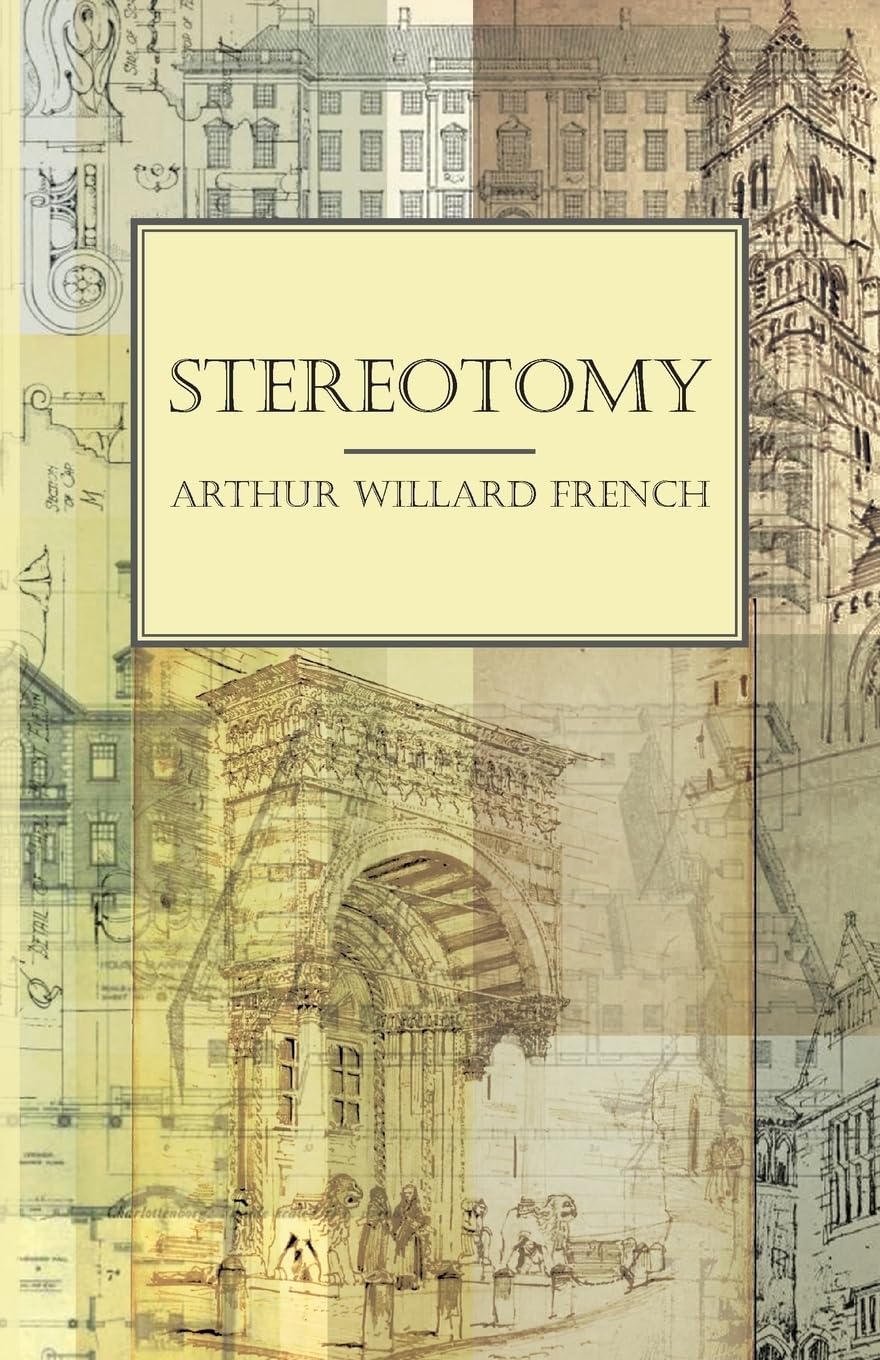 Stereotomy: French, Arthur Willard: 9781444674507: Amazon.com: Books