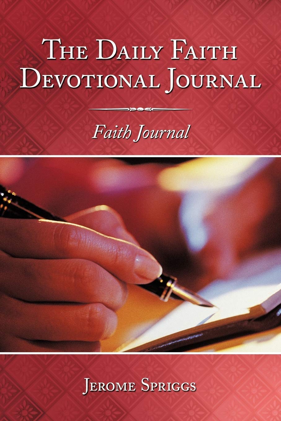 The Daily Faith Devotional Journal: Faith Journal: Spriggs, Jerome ...