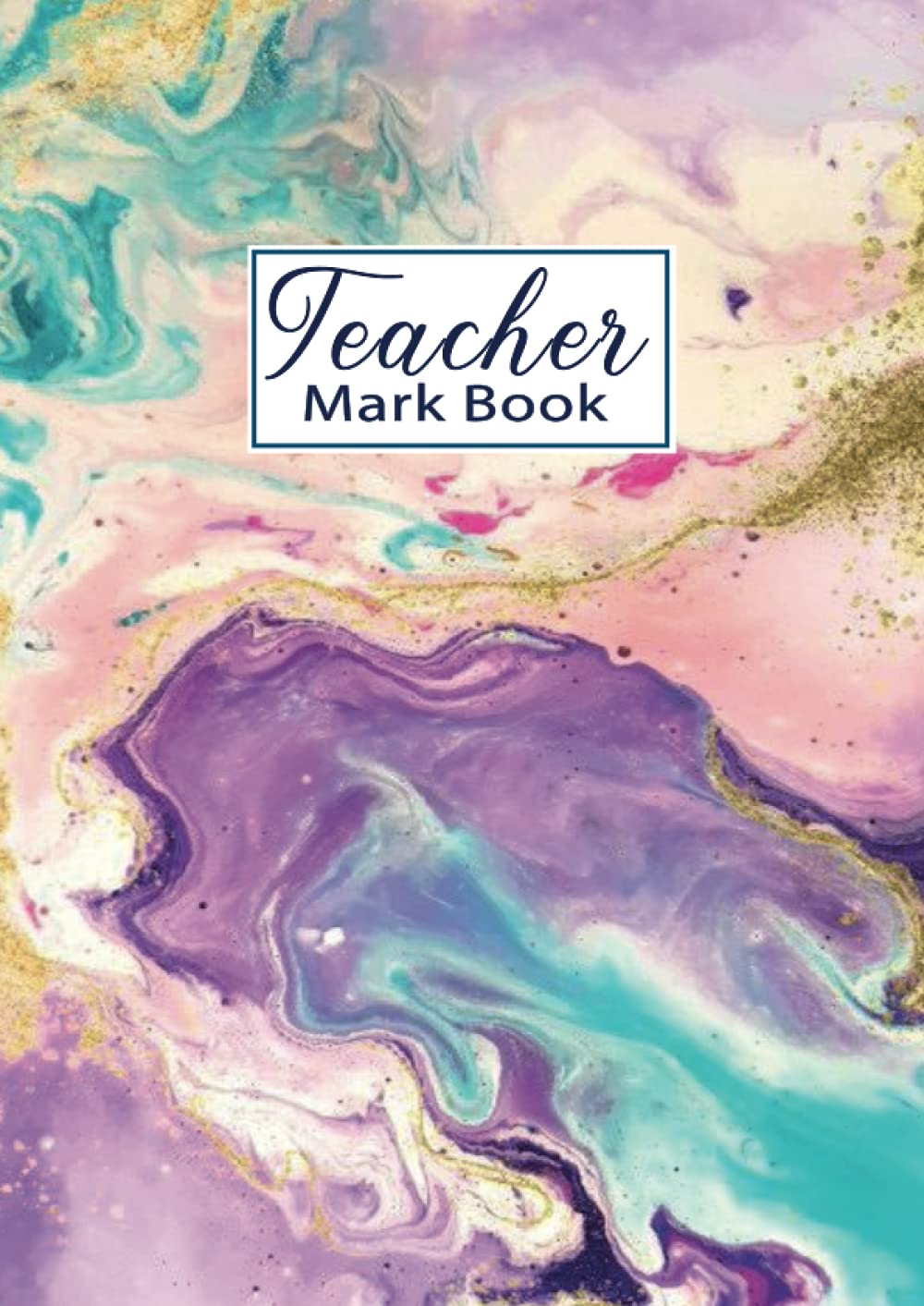 Teacher Mark Book: Teacher Record Book: Class Record Book, Teacher ...