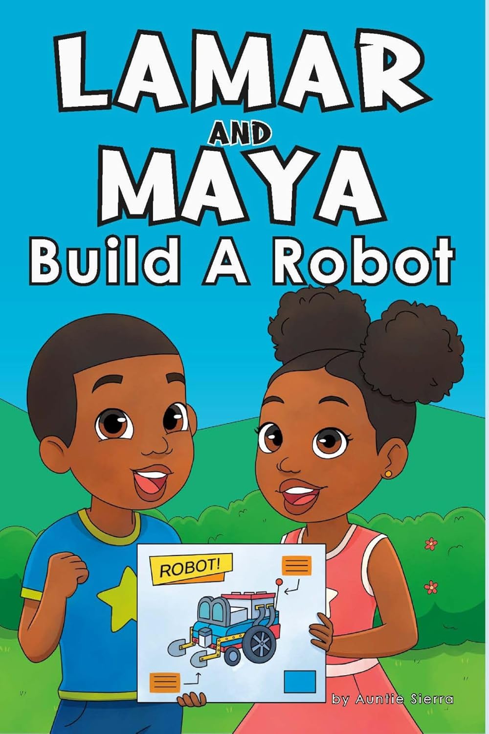 Amazon.com: Lamar and Maya Build A Robot eBook : Sierra, Auntie: Kindle ...