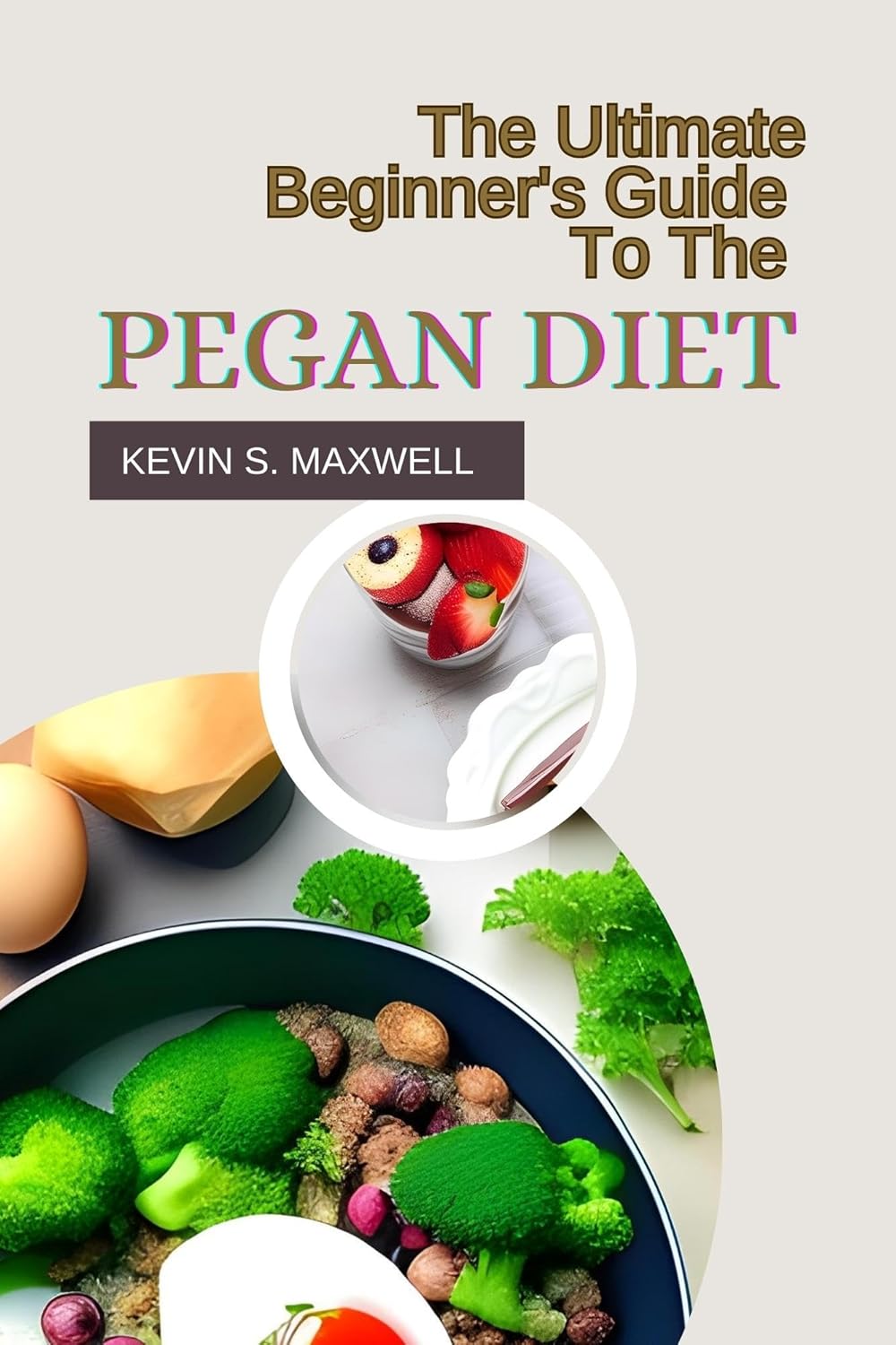 Amazon.com: The Ultimate Beginner's Guide To The Pegan Diet: A 7-Days ...