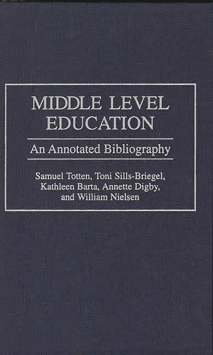 Middle Level Education: An Annotated Bibliography: Barta, Kathleen ...