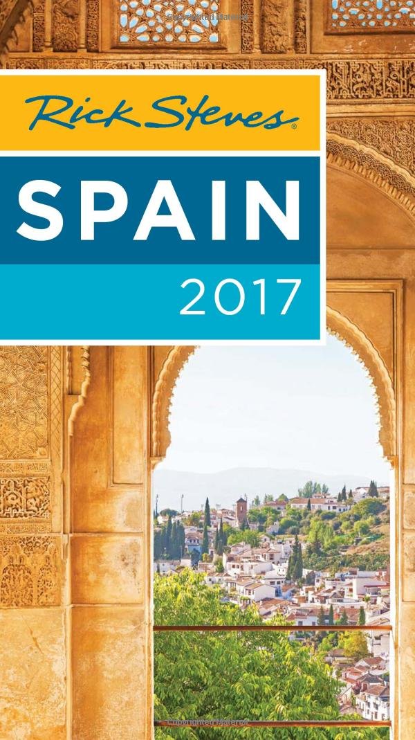 Rick Steves Spain 2017: Steves, Rick: 9781631214516: Amazon.com: Books